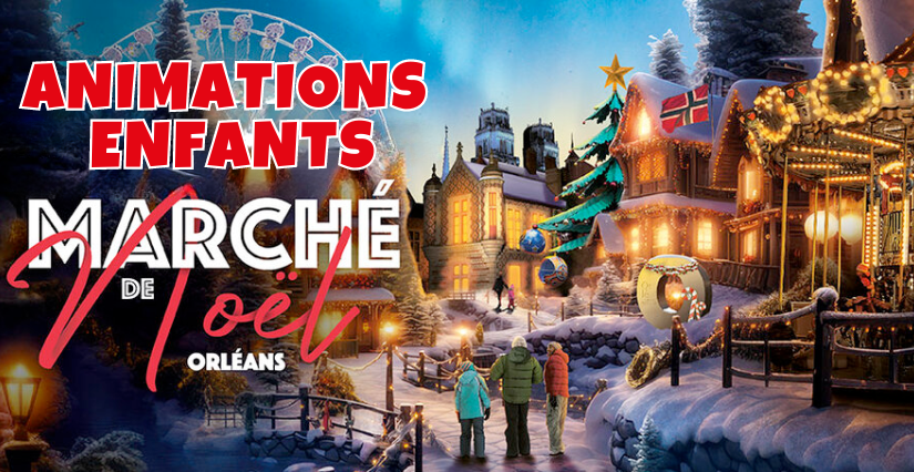 Animations enfants au Marché de Noël d'Orléans | Kidiklik